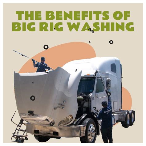 The Benefits Of Big Rig Washing Keeping Your Rig In Prime Condition