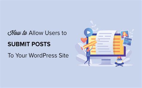 how to allow users to submit posts to your wordpress site