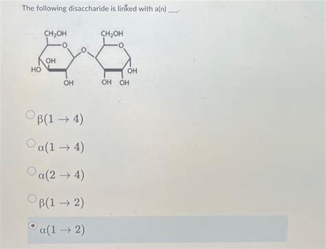 solved the following disaccharide is linked with a n β 1→4