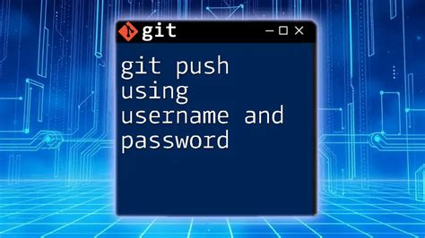 How To Set Git Username And Password A Quick Guide
