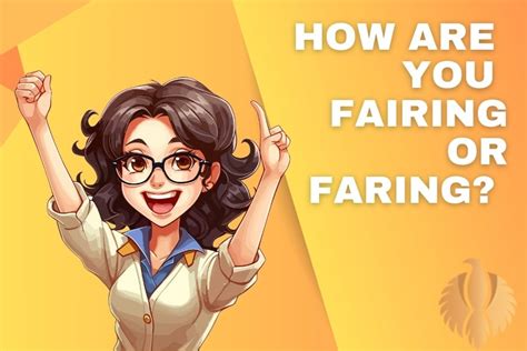 How Are You Fairing Or Faring Differences Examples Phoenix English