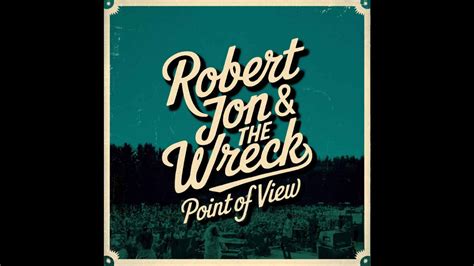 Robert Jon And The Wreck Share Their Point Of View Video