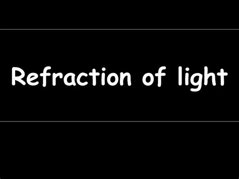 Refraction Of Light Explained With Examplesppt