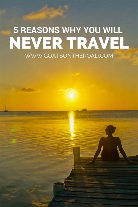 5 Reasons Why You Wont Travel And How To Fix Them Goats On The Road