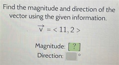 Solved Find The Magnitude And Direction Of The Vector Using The Given