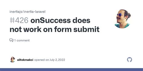 Onsuccess Does Not Work On Form Submit Issue Inertiajs Inertia Laravel Github