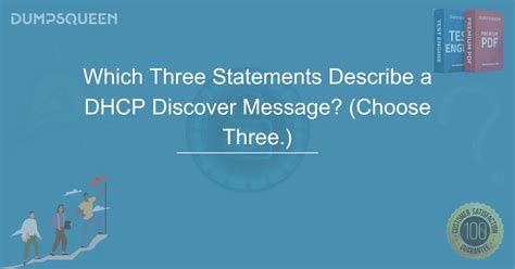 Learn Which Three Statements Describe a DHCP Discover Message? (Choose Three.) with Examples