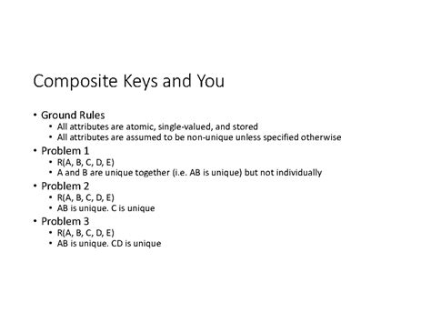 Composite Keys Ab Is Unique But Not Individually • Problem 2 • Ra B C D E • Ab Is