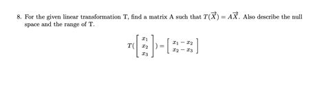 Solved For The Given Linear Transformation T Find A Chegg