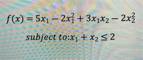 Solved Operations Management Nonlinear Programmingf X