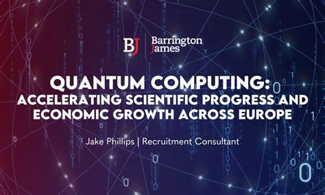 Quantum Computing Accelerating Scientific Progress And Economic Growt