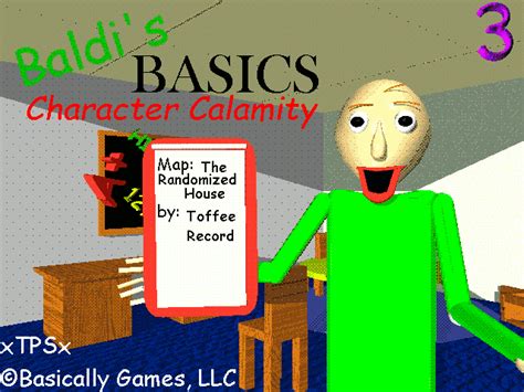 The Randomized House Baldis Basics Character Calamity Series Wiki