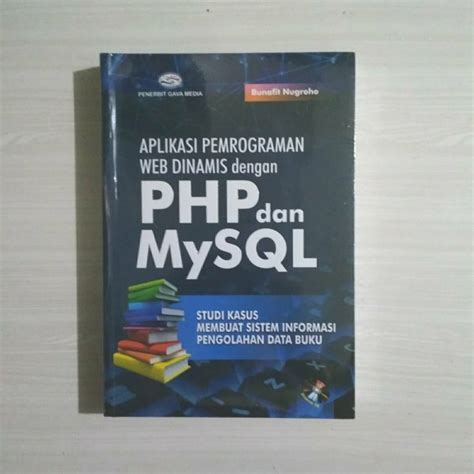 Buku Pemrograman Web Php Mysql Membuat Sistem Informasi Pengolahan Buk Lazada Indonesia