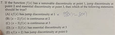 Solved 7 If The Function F X Has A Removable Discontinuity