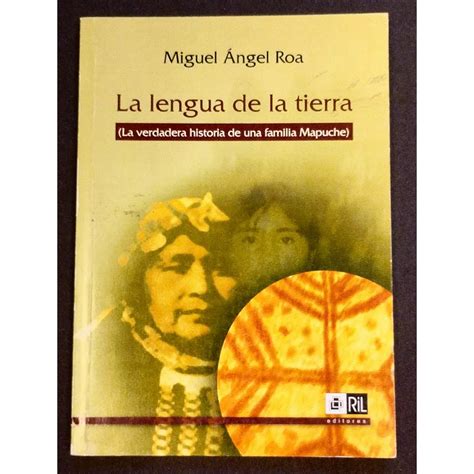 La Lengua De La Tierra La Verdadera Historia De Una Famili