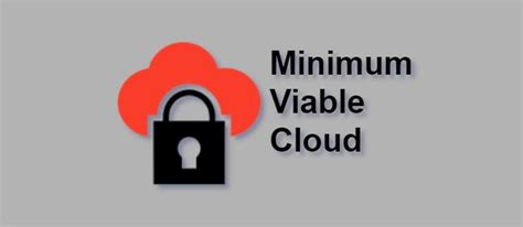 What Is “minimum Viable Cloud Mvc ” Environment And Approach Sasikanth Padigala