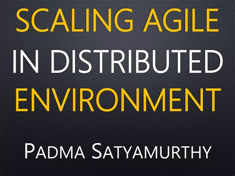 Scaling Agile In Distributed Environment Ppt