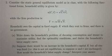 Solved 2 Consider The Static General Equilibrium Model As
