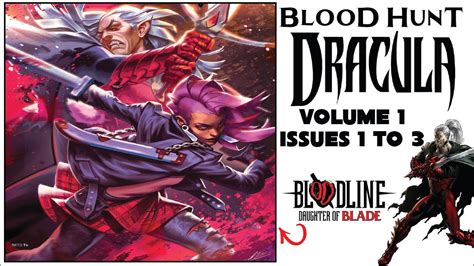 Blood Hunt: Dracula Issues 1 To 3 Compilation Marvel Comic Book Summary: Bloodline | Blade ...
