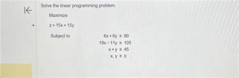 Solved Solve The Linear Programming Problem Maximize