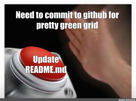Сomics Meme Need To Commit To Github For Pretty Green Grid Update