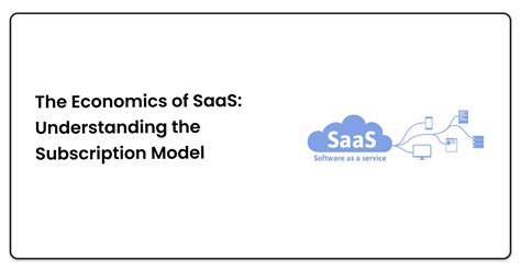 the economics of saas understanding the subscription model by