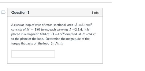 Solved Question Pts A Circular Loop Of Wire Of Chegg
