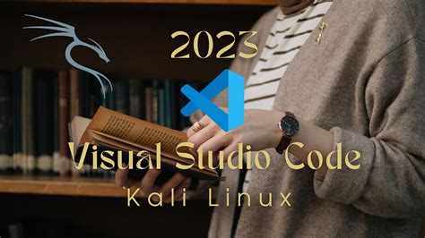 install vs code in kali linux yen medium