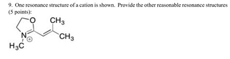 Solved 9 One Resonance Structure Of A Cation Is Shown