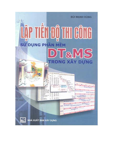 SOLUTION: Lap tien do thi cong su dung phan mem dt va ms project trong xay dung bui manh hung ...