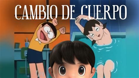 Ups Nobita Y Shizuka Intercambiaron Sus Cuerpos ☠️ Resumen Y
