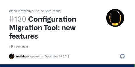 Configuration Migration Tool New Features · Issue 130 · Waelhamzedyn365 Ce Vsts Tasks · Github