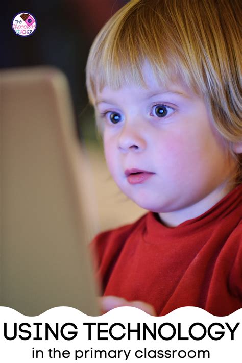 Using Technology In The Primary Classroom Artofit