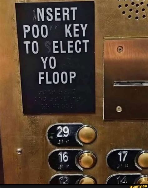 Insert Poo Key To Select Yo Floop Ifunny
