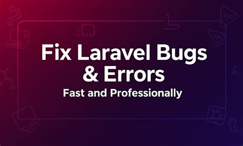 Fix Laravel Bugs Errors And Issues Fast And Professionally By