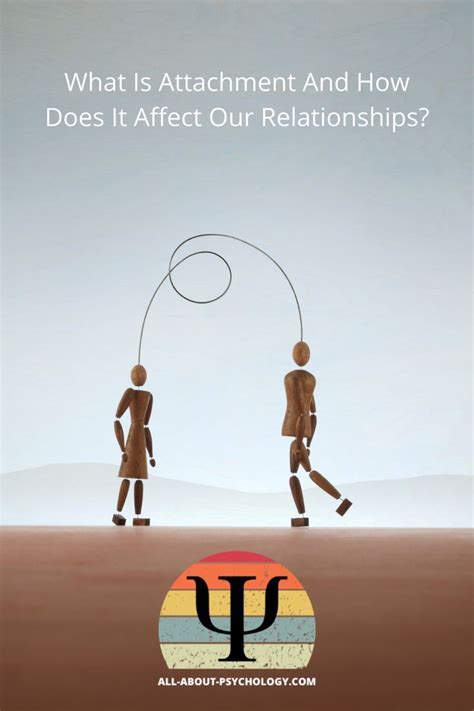 What Is Attachment And How Does It Affect Our Relationships Artofit