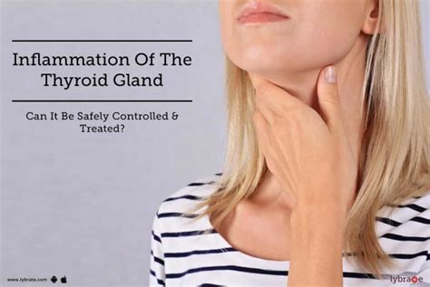 Inflammation Of The Thyroid Gland Can It Be Safely Controlled Treated Lybrate
