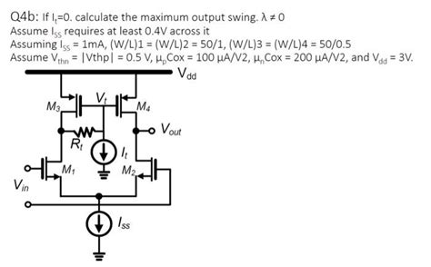q4b if it 0 calculate the maximum output swing