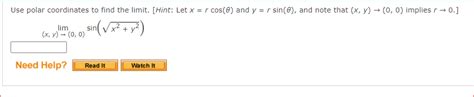 solved use polar coordinates to find the limit [hint let x