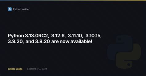 Python 3130rc2 3126 31110 31015 3920 And 3820 Are Now
