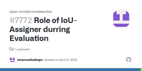 Role Of Iou Assigner Durring Evaluation · Issue 7772 · Open Mmlabmmdetection · Github