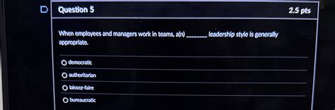 Solved Question 5when Employees And Managers Work In Teams