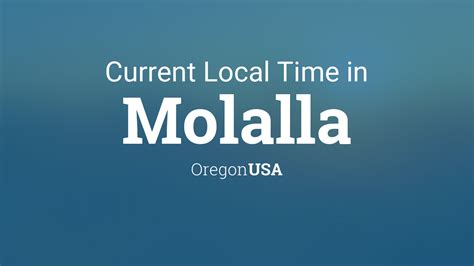 Current Local Time In Molalla Oregon Usa
