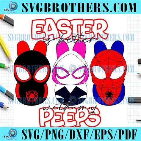 Easter Spider Man If Better With My Peeps Svg Files For Cricut