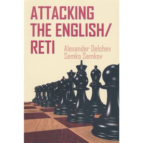 Alexander Delchev Semko Semkov Attacking The English Reti 21 95