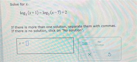 solved solve for x log3 x 1 log3 x−7 2 if there is more