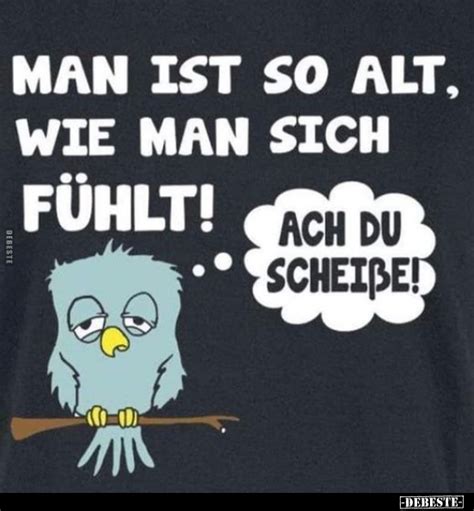 Man Ist So Alt Wie Man Sich F Hlt Debeste De
