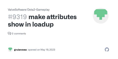 Make Attributes Show In Loadup · Issue 9319 · Valvesoftwaredota2 Gameplay · Github
