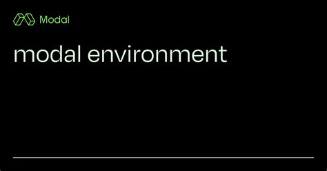 Modal Environment Modal Docs