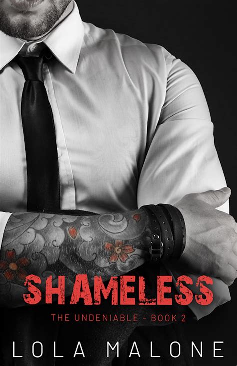 Shameless The Undeniable By Lola Malone Goodreads